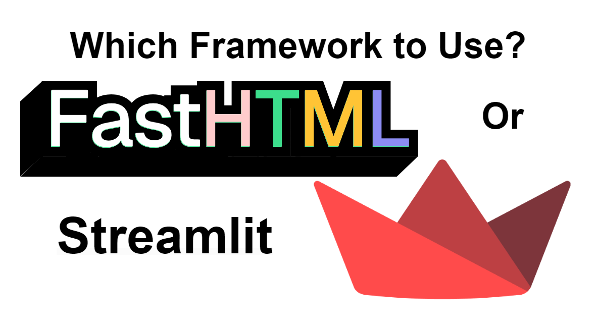 Fasthtml Vs Streamlit — Which Python Framework Should You Use